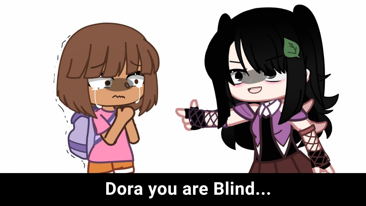 When you make fun of Dora for being Blind: 🥲 - YouTube