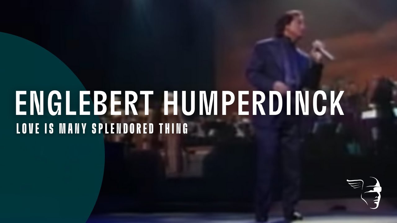 Engelbert Humperdinck - Love Is A Many Splendored Thing (From ...
