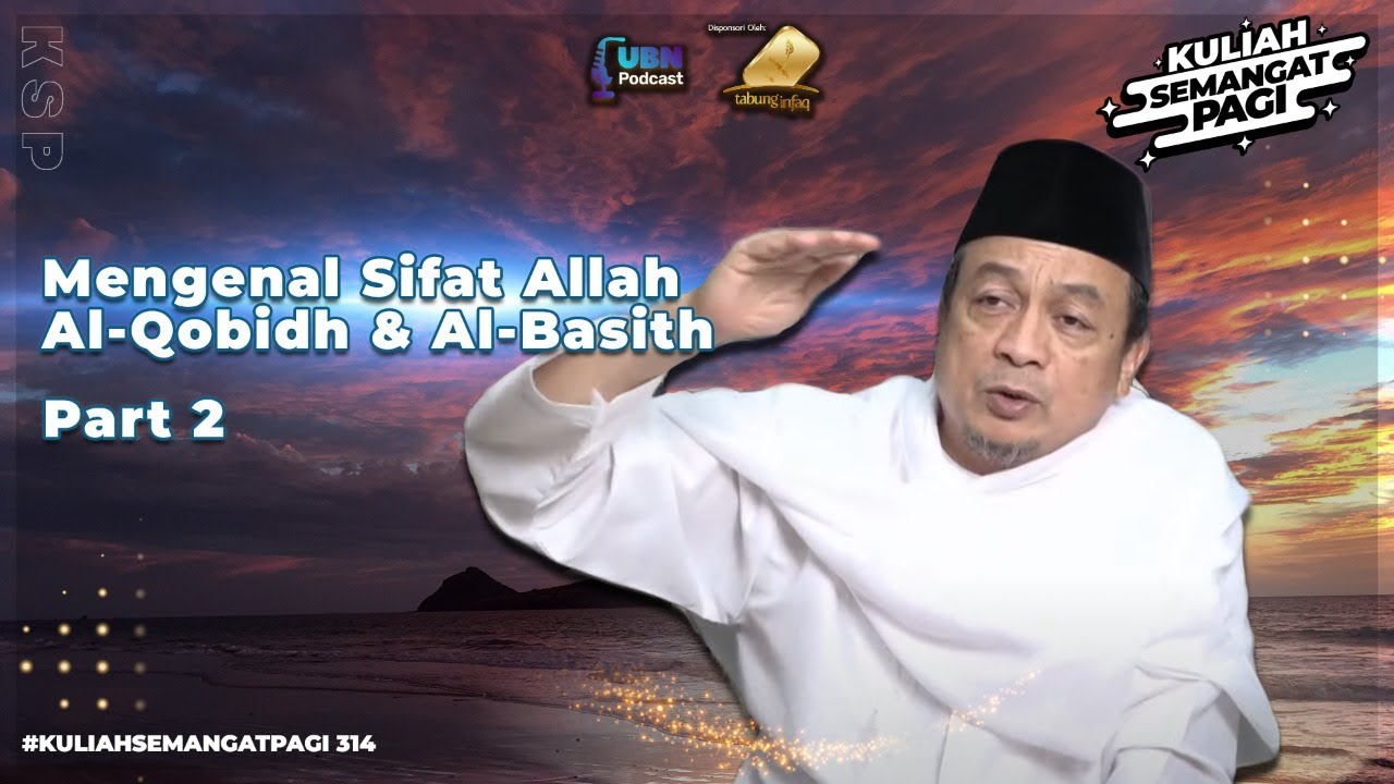 Mengenal Sifat Allah Al-Qobidh & Al-Basith | part 2 #kuliahsemangatpagi ...
