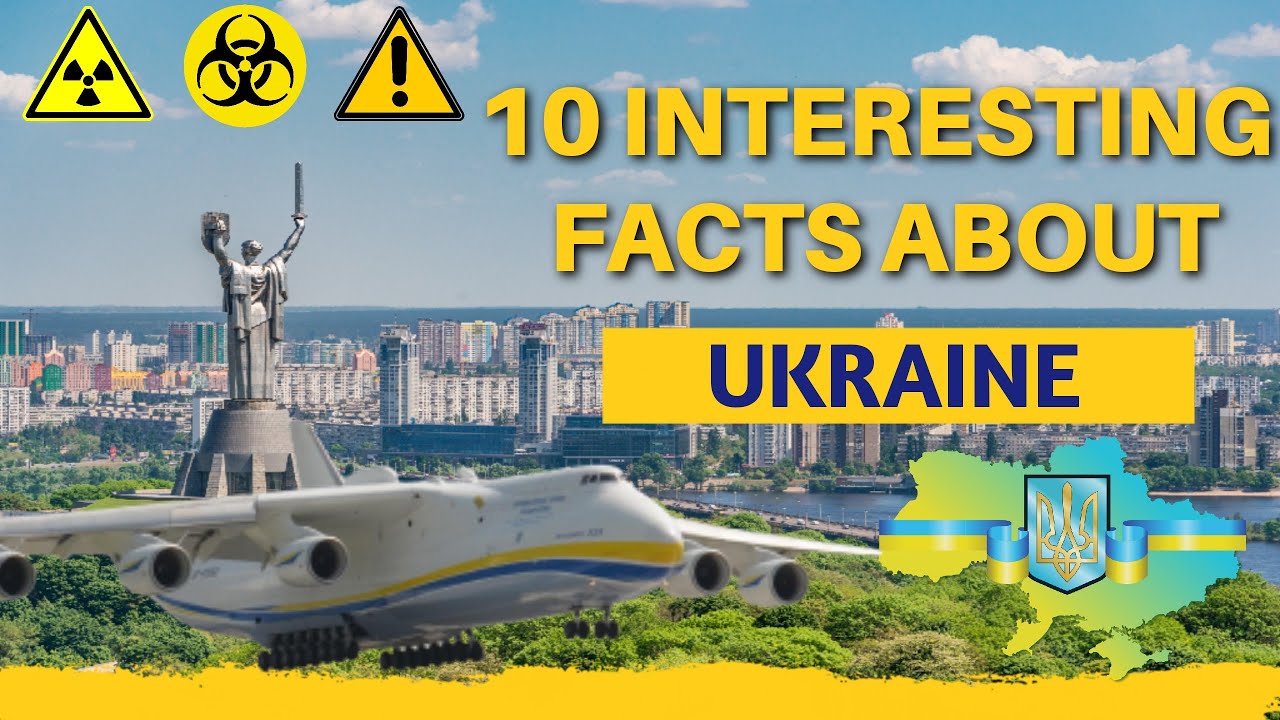 10 Interesting Facts about Ukraine - YouTube