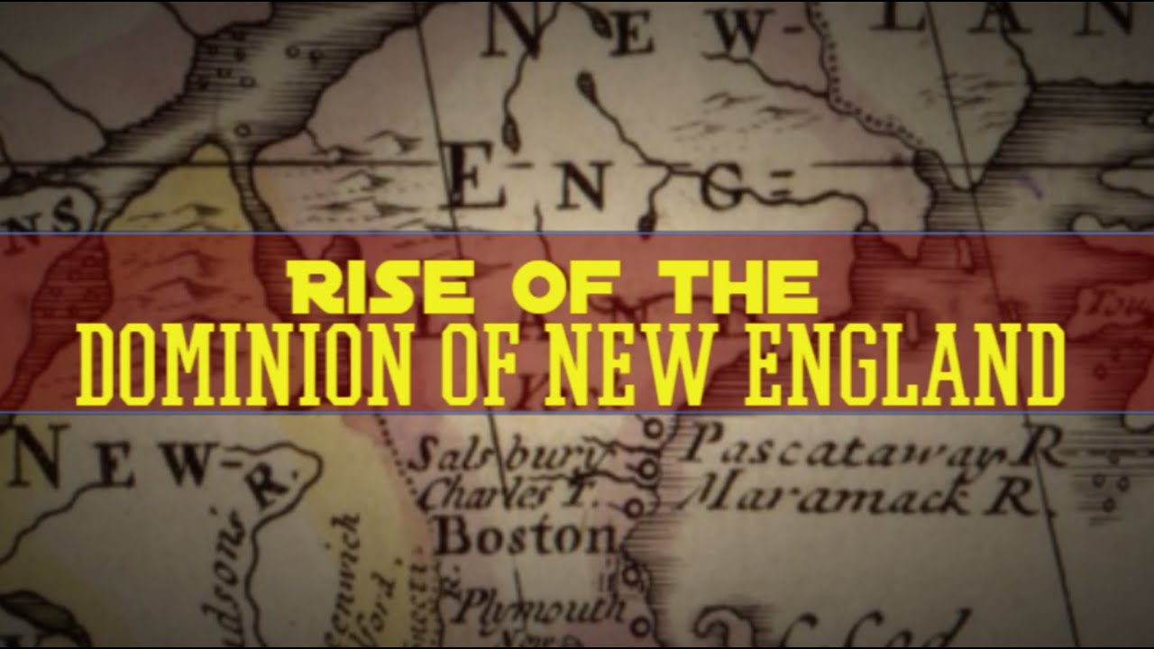 Rise of the Dominion of New England (1686-1688) - YouTube