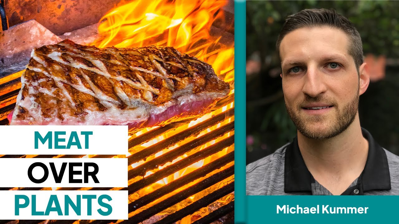 Meat over Plants with Michael Kummer - YouTube