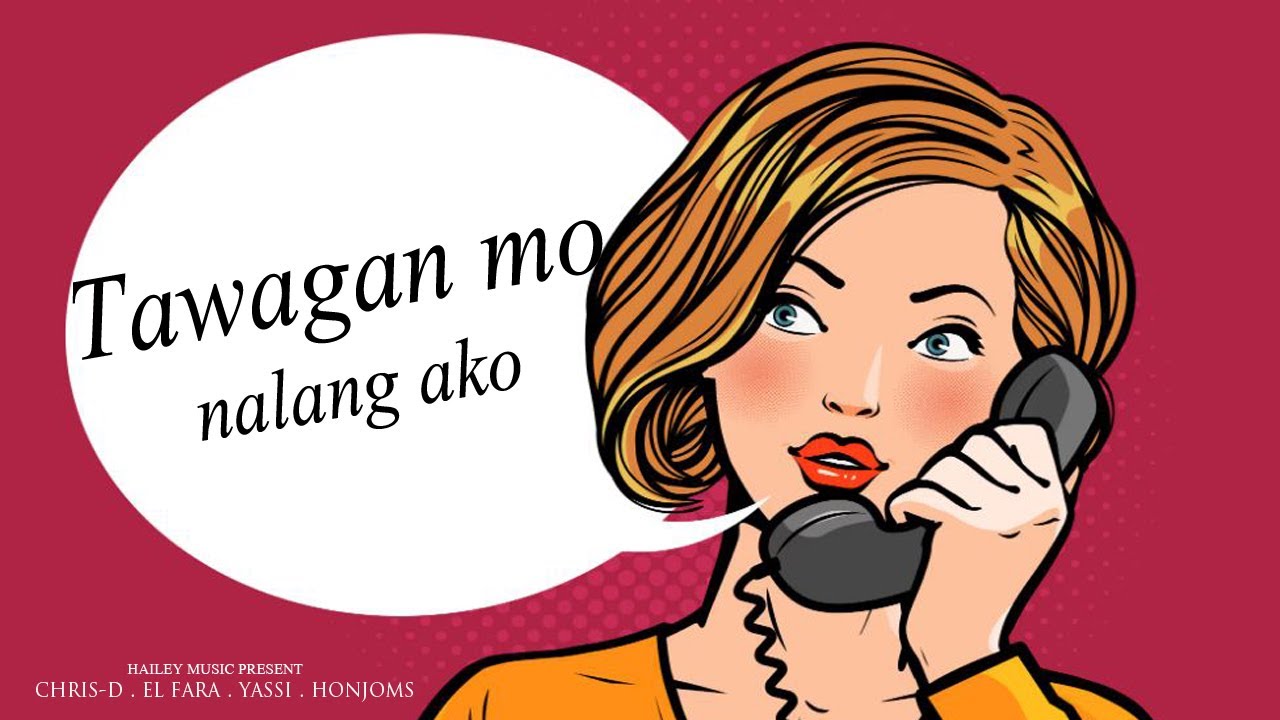 Tawagan mo lang ako - Chris D, EL Fara, Yassi and Honjoms ( Audio ...