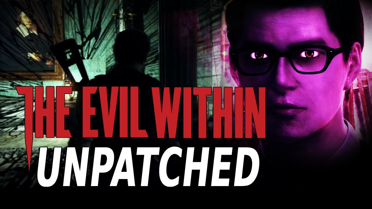 THE EVIL WITHIN Unpatched - YouTube