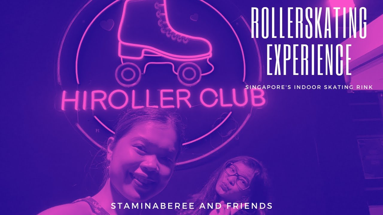 Roller Skating Experience at Hi Roller SingaporeI STAMINABEREE VLOG 13 ...
