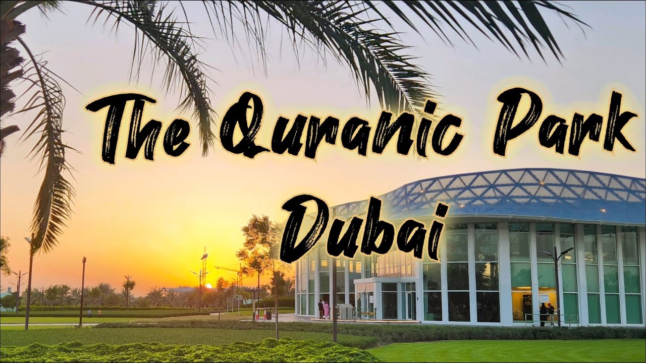 The Quranic Park Dubai | 4K - YouTube