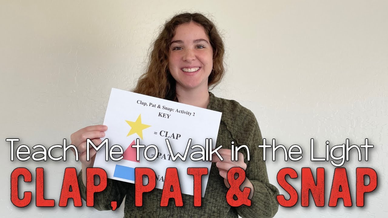 Teach Me to Walk in the Light Clap, Pat & Snap ~ Primary Singing Time ...
