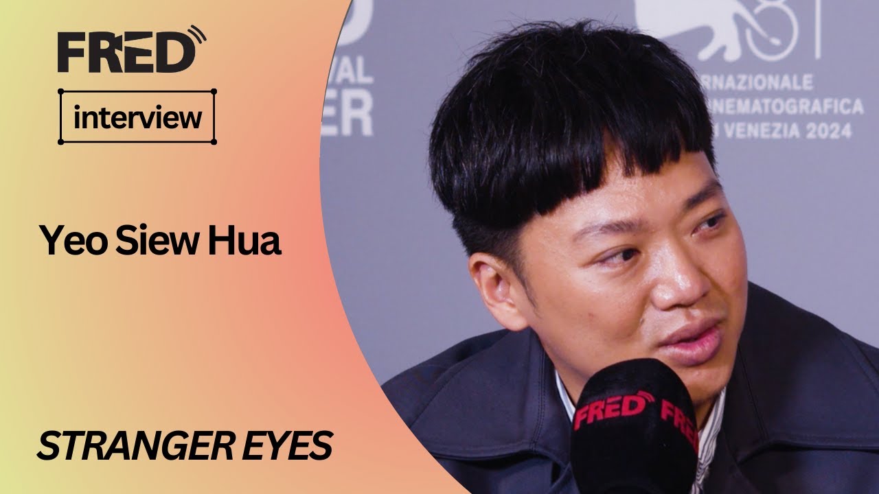 FRED's Interview: Yeo Siew Hua - STRANGER EYES (Venezia 81) #venezia81 - YouTube