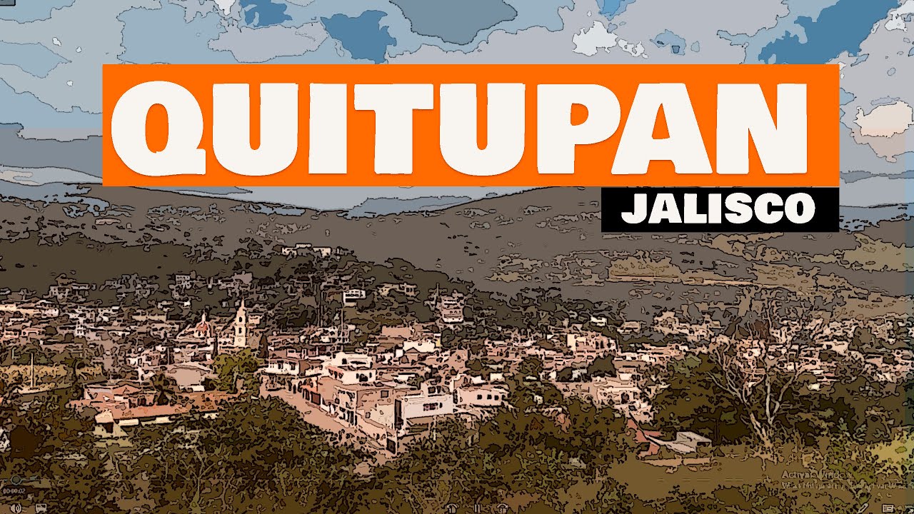 Quitupan Jalisco, un hermoso municipio. - YouTube