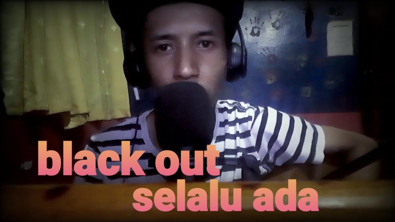 selalu ada black out (cover akustik)~ryan raker - YouTube