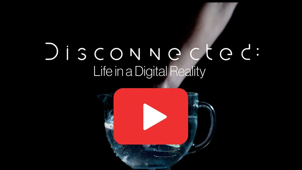Disconnected - Life in a Digital Reality - YouTube