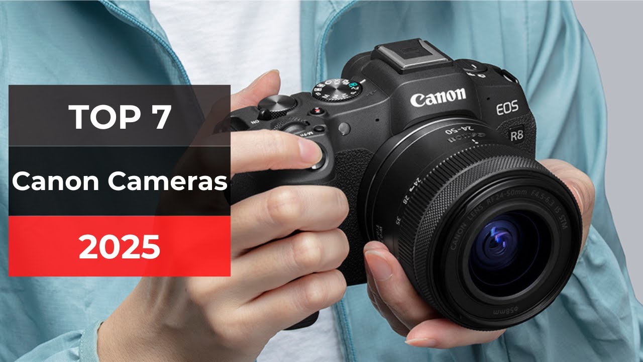 TOP 7 : Best Canon Cameras for Photography & Videography - YouTube