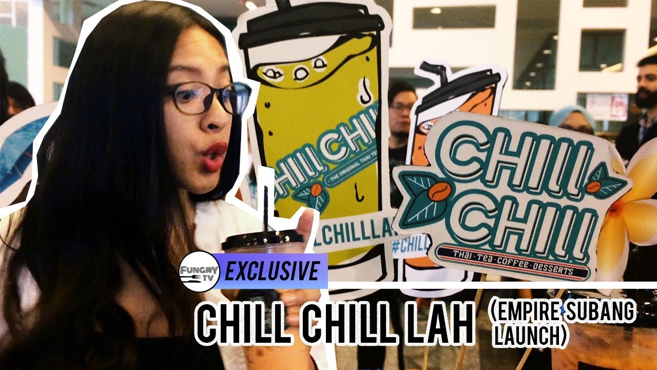Chill Chill Lah | Thai Tea Drinks Launch in Empire Subang | FungryTV ...