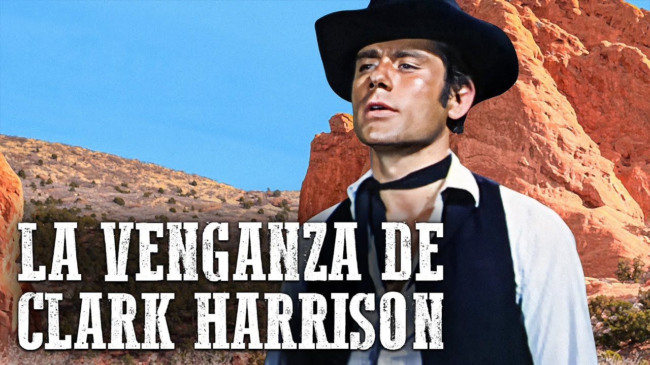 La venganza de Clark Harrison | Película de vaqueros en Español - YouTube