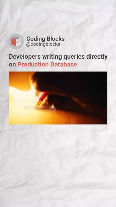 Developers Writing Queries On Production Database Who Else Can Relate Coding Blocks Code 