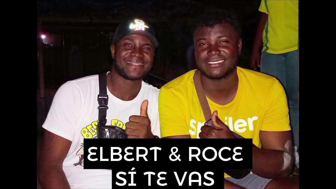Si Te Vas - Elbert & Roce - YouTube