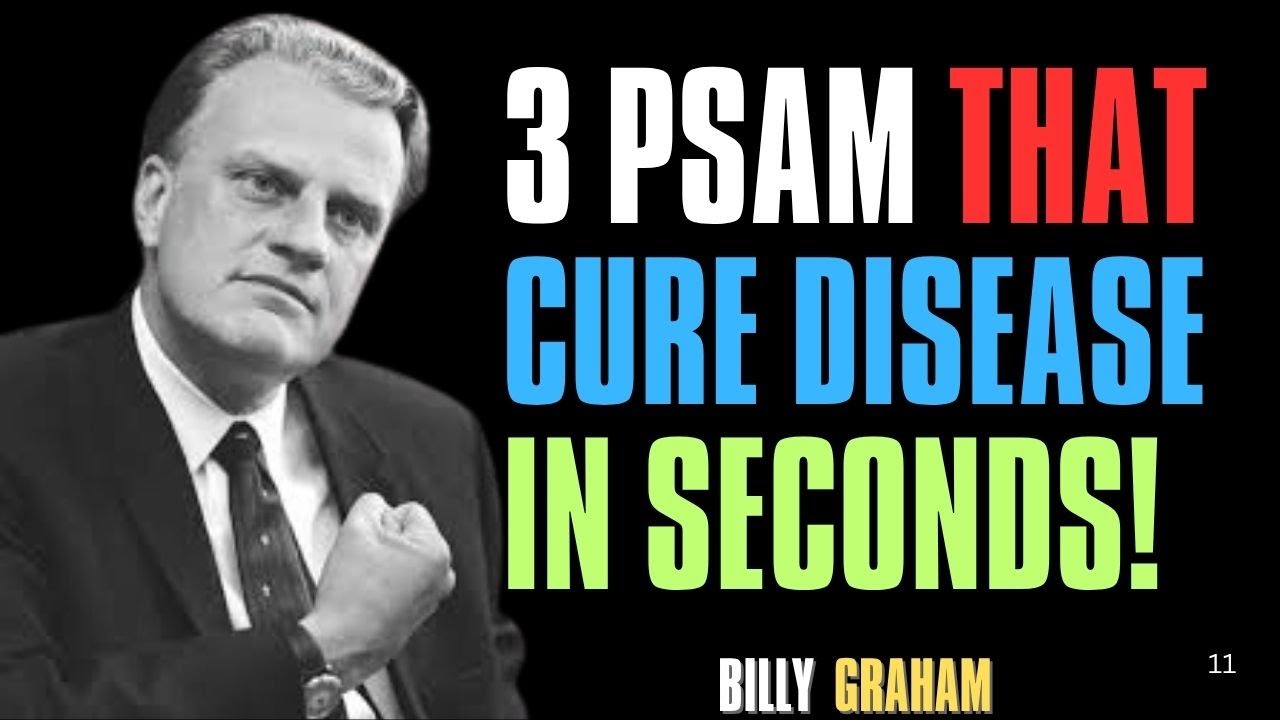 God’s 3 Healing Psalms Doctors Won’t Tell You About | Billy Graham’s Powerful Message - YouTube