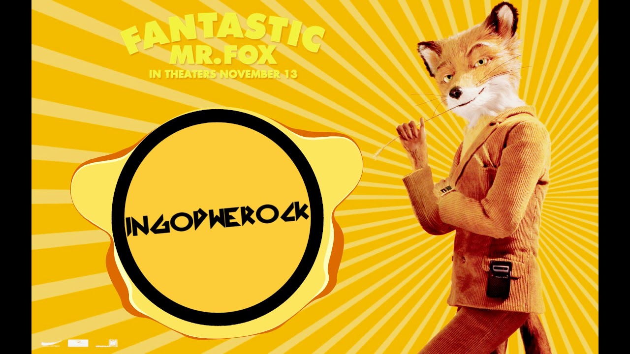 Fantastic Mr. Fox — Dig! Remix — InGodWeRock - YouTube