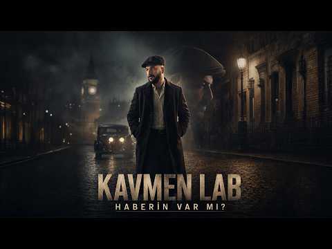Kavmen Lab - Haberin var mı (Erkek Vokal)