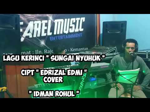 Lagu kerinci { sungai nyuhuk } cipt, edrizal edmi, cover idman rahul - YouTube