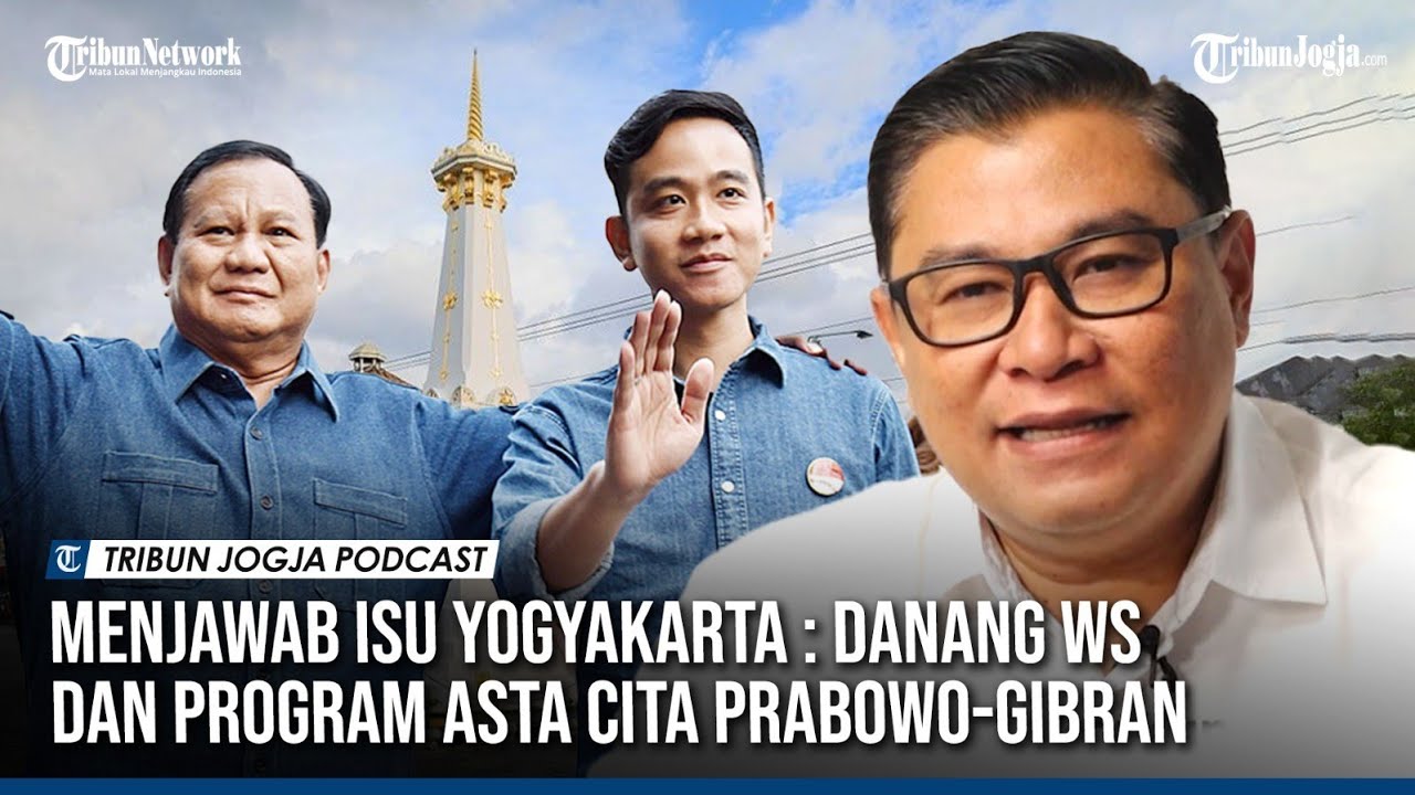 MENJAWAB ISU YOGYAKARTA : DANANG WS DAN PROGRAM ASTA CITA PRABOWO ...