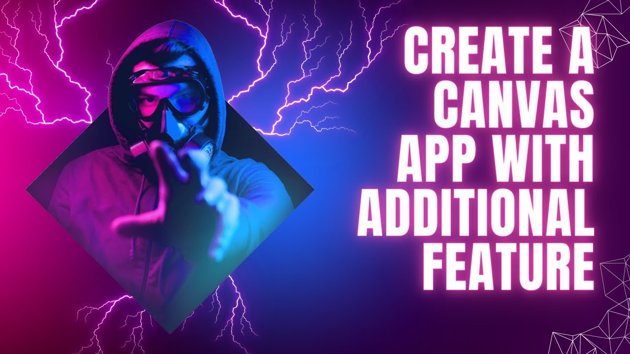 Create canvas App With Additional Features - YouTube