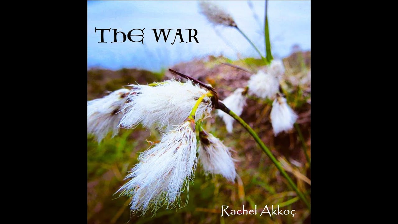 The War - Rachel Akkoç (feat. Amy Meehan & Moya Brennan) - YouTube