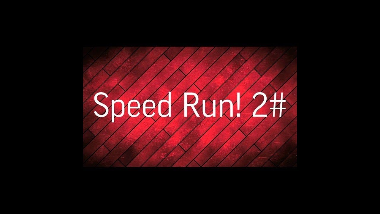 Speed Run #2 🛑чит. Опп.🛑 - YouTube