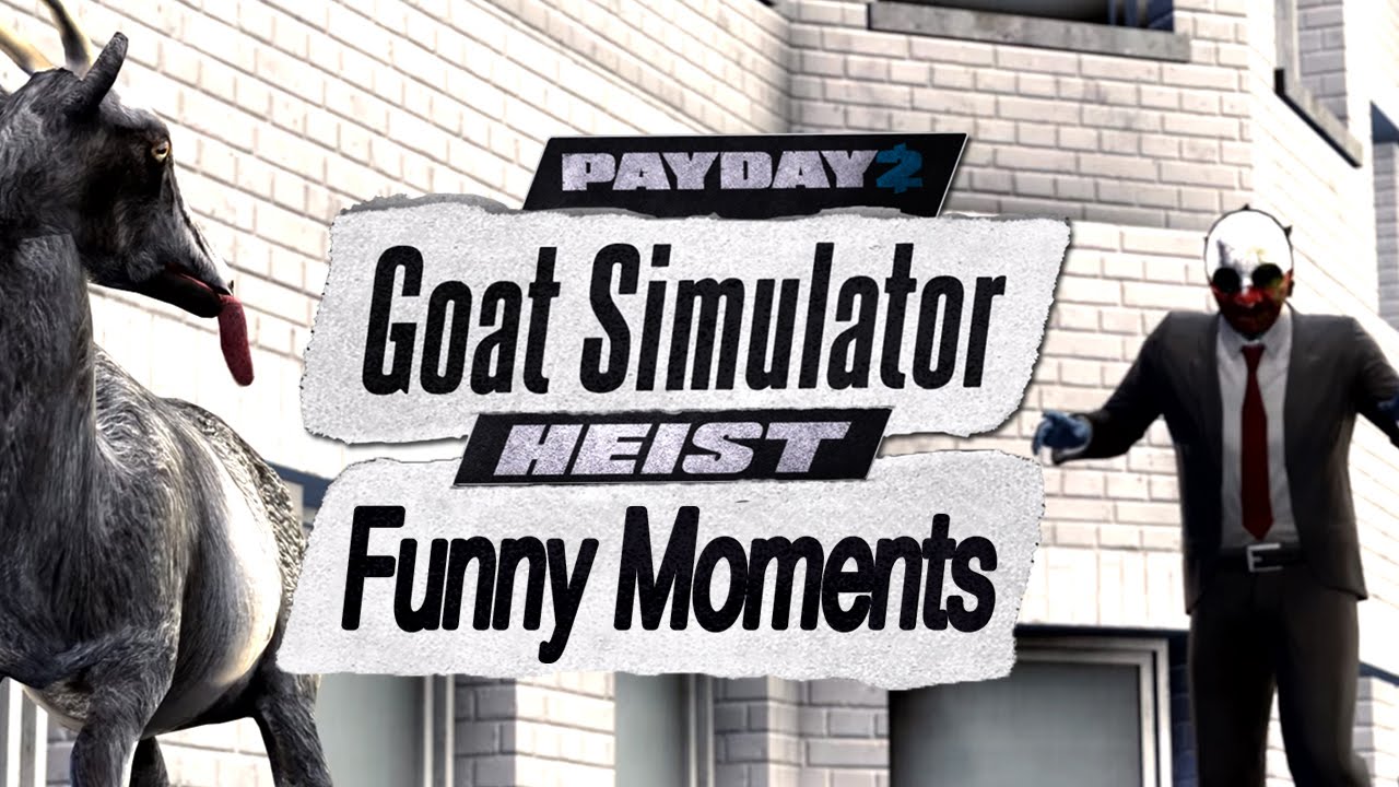 KIDNAPPING GOATS! (Payday 2 Funny Moments) - YouTube