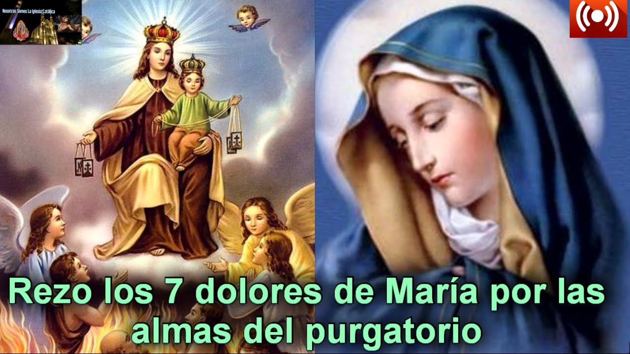 Rezo de los 7 dolores de Maria por las almas del purgatorio - YouTube