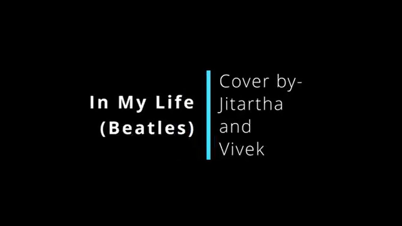 Cover of 'In My Life' by The Beatles - YouTube