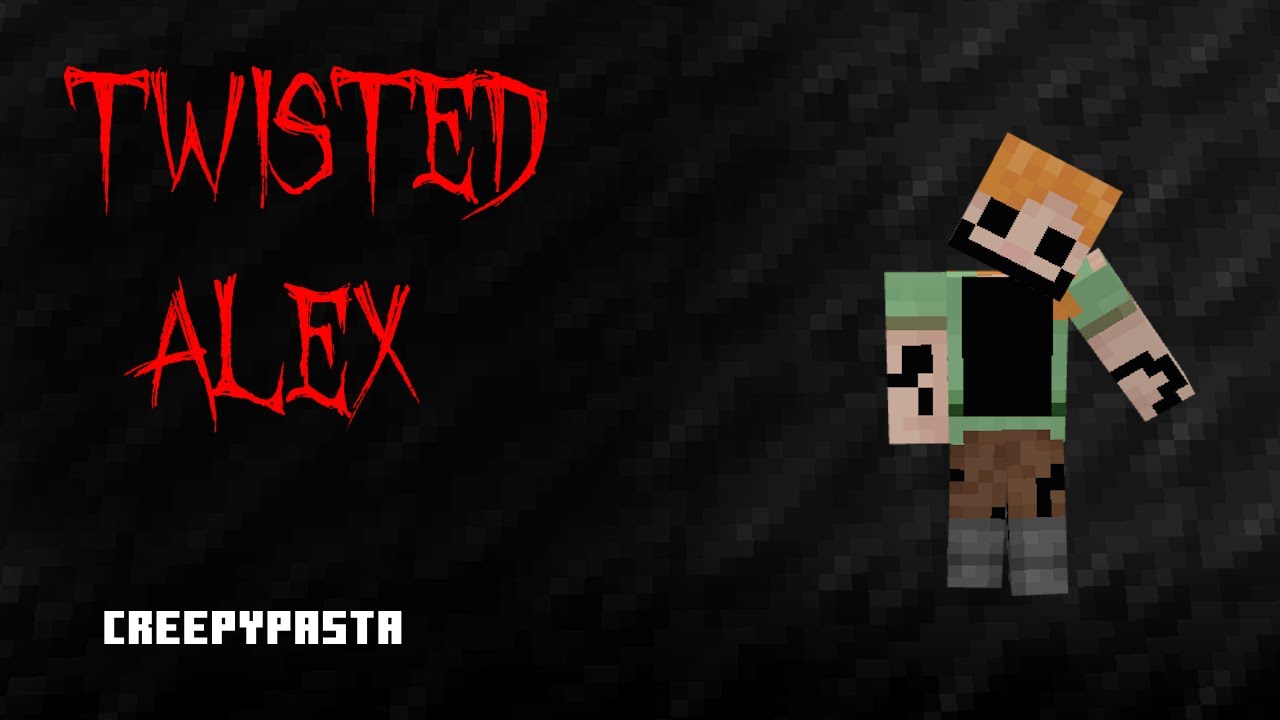 Twisted Alex I Creepypasta - YouTube