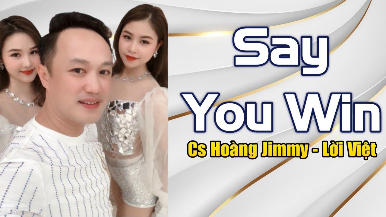 SAY YOU WILL / Hoàng Jimmy / 2023 - YouTube