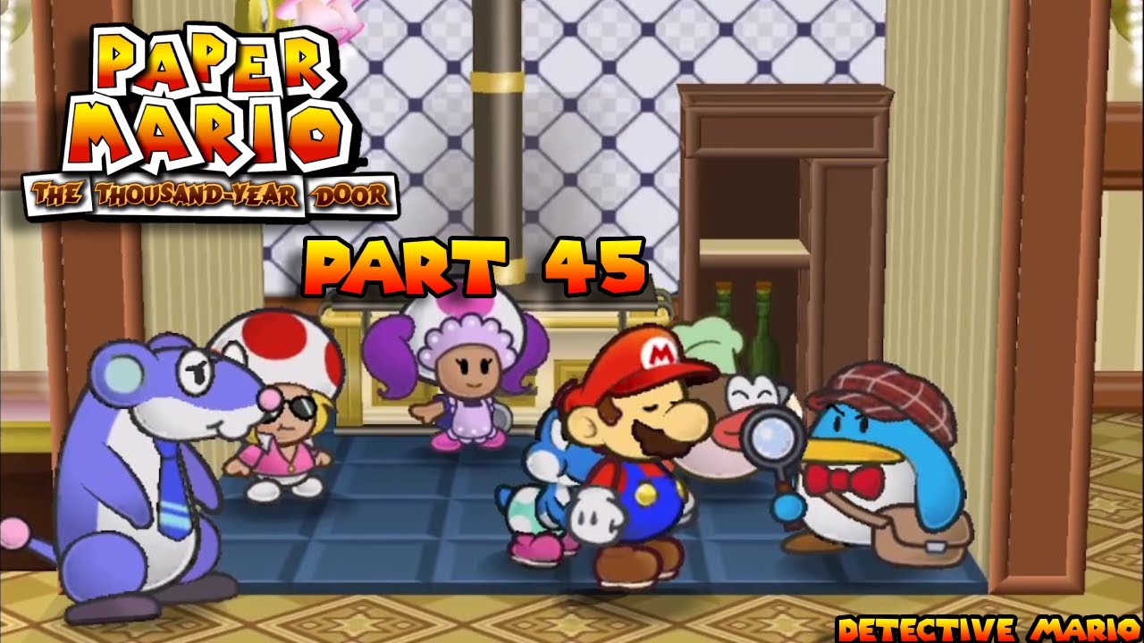 Paper Mario: The Thousand-Year Door - Part 45: This Looks Like A Job ...
