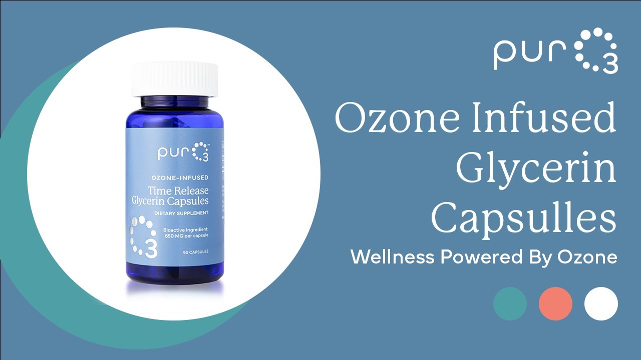 What are Ozone Infused Glycerin Capsules? Everything You Should Know ...