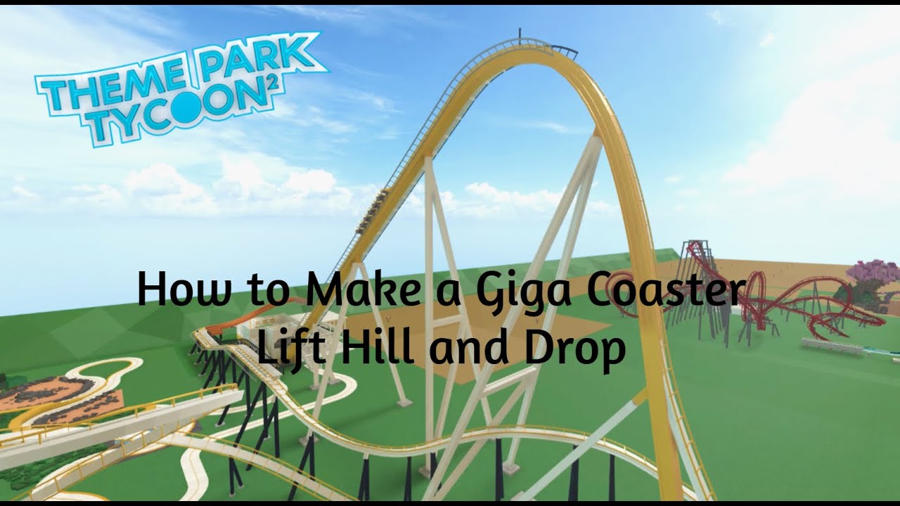 How to Make a Giga Coaster Lift Hill and Drop - Theme Park Tycoon 2 ...