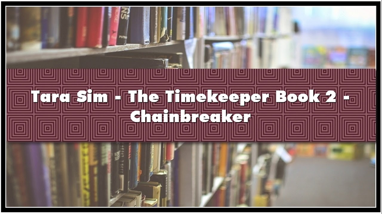 Tara Sim The Timekeeper Book 2 Chainbreaker Audiobook - YouTube
