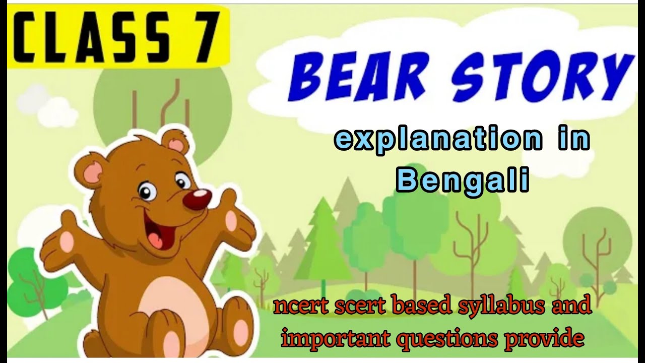 The Bear Story / Class 7 explanation in Bengali #ncert #class7english # ...