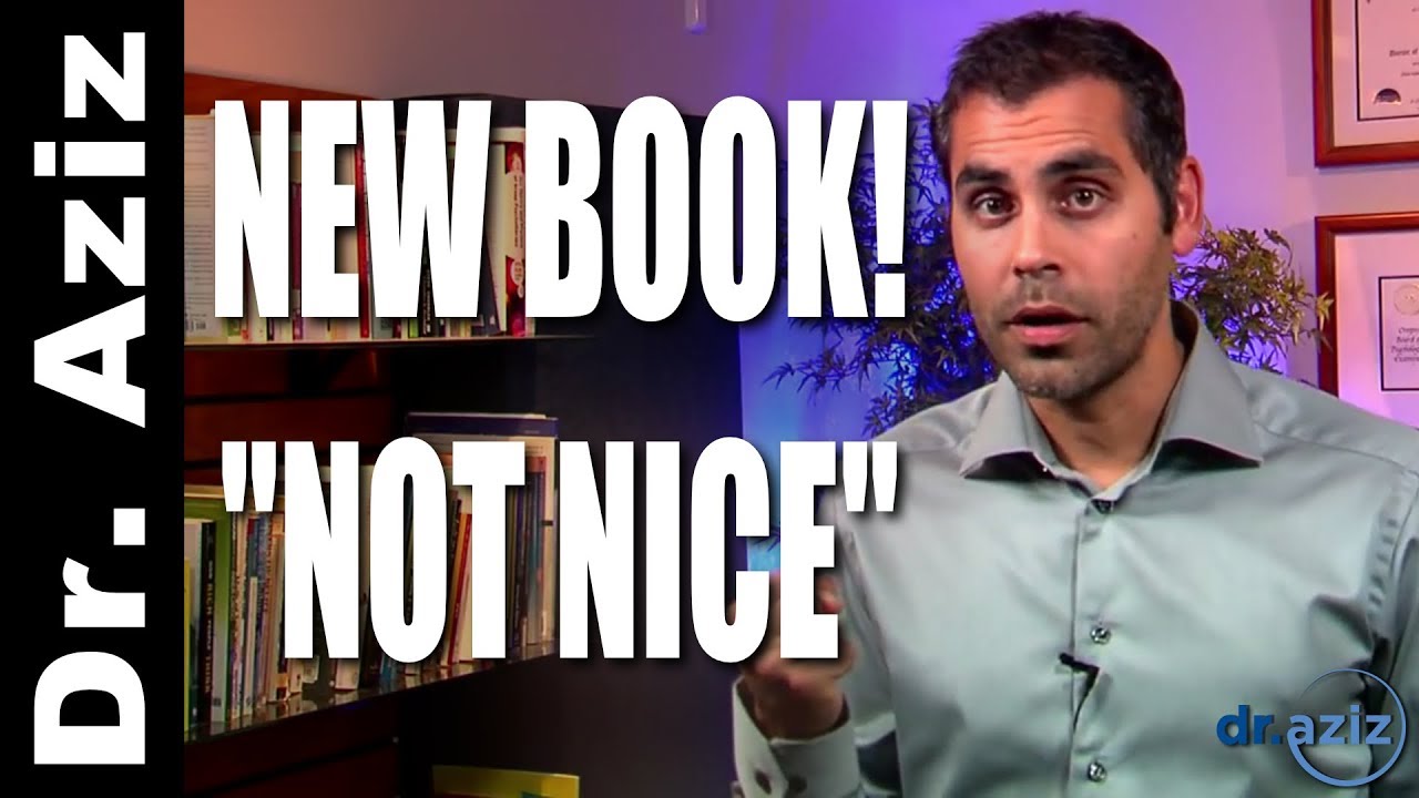 How To Be Less Nice | Dr. Aziz's Brand New Book Just Released! - YouTube