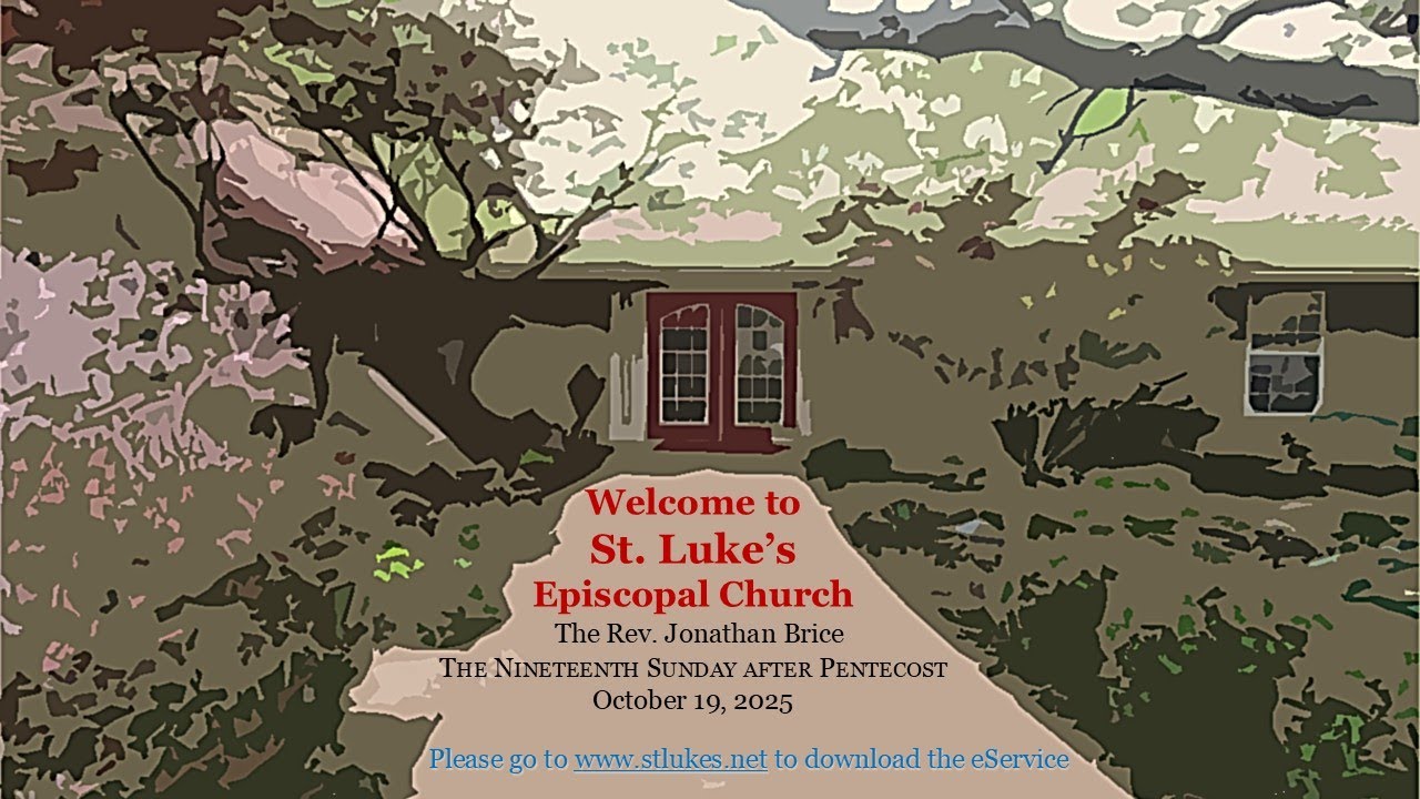 Holy Eucharist 10:30am 10-19-2025, Nineteenth Sunday after Pentecost ...