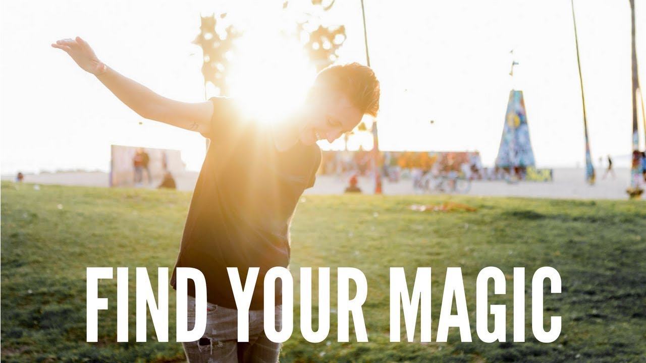 FIND YOUR MAGIC - YouTube
