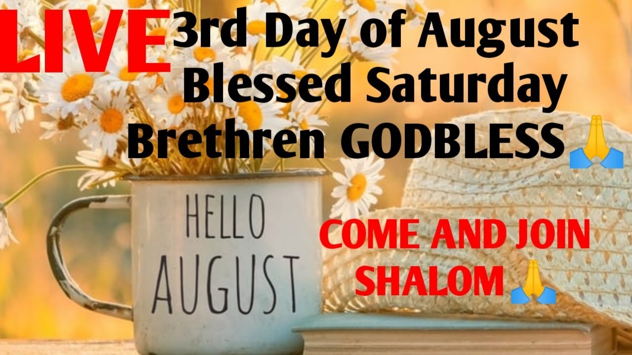 3rd Day Of August 2024 Blessed Saturday Brethren - YouTube