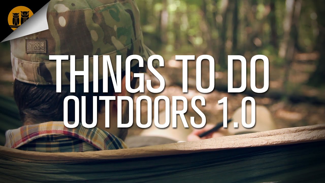 Things To Do Outdoors 1 0 YouTube things-to-do-outdoors-1-0-youtube
