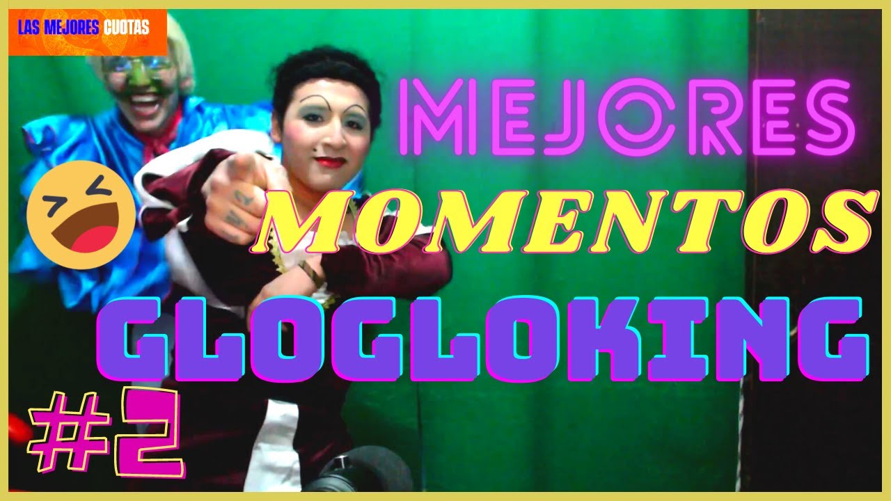 GLOGLOKING MEJORES MOMENTOS #2 - YouTube