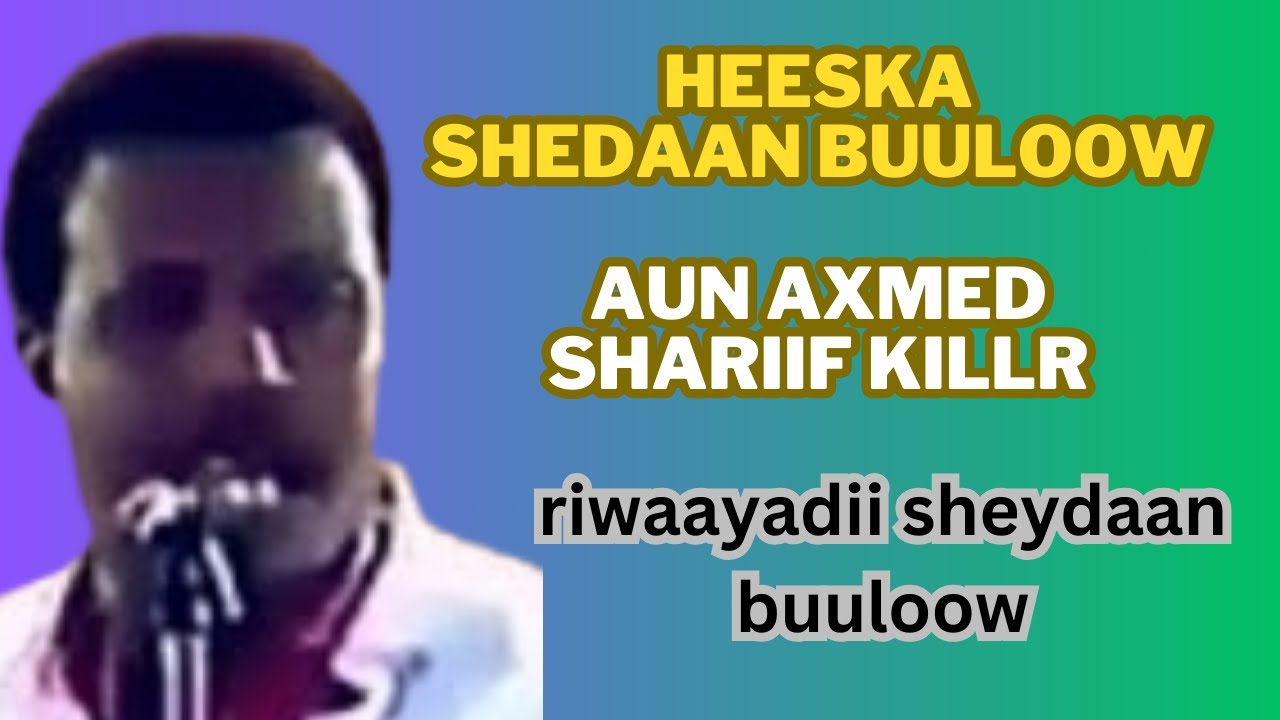 shaydhaan buulow axmed shariif killer riwaayadii shaydaan buulow - YouTube