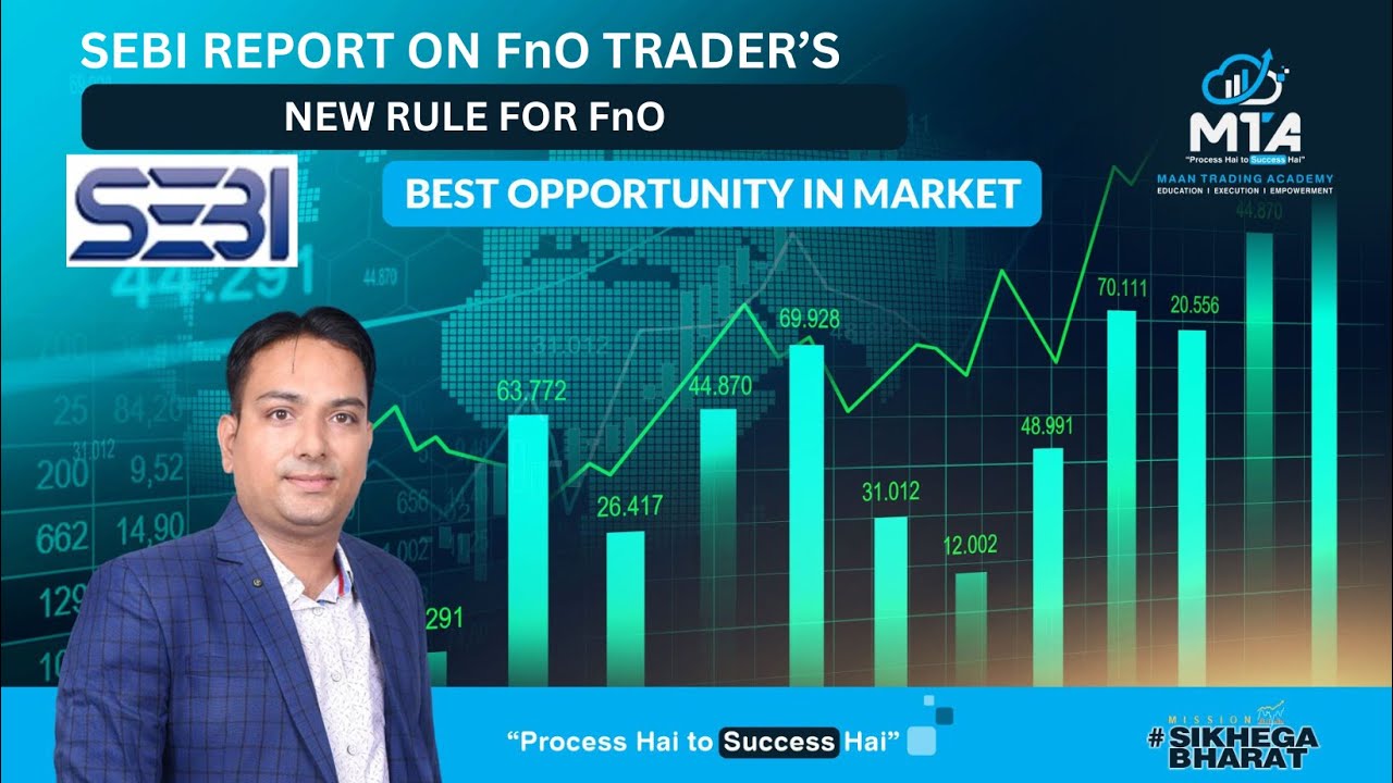 SEBI REPORT ON FNO TRADERS & SEBI INTRODUCE NEW RULES FOR FnO TRADING ...