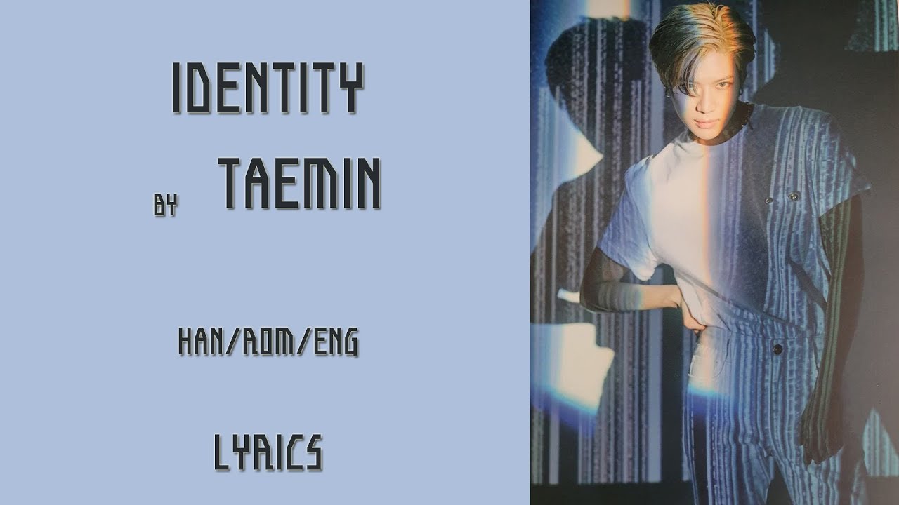 Identity - Taemin (Han/Rom/Eng) Lyrics - YouTube
