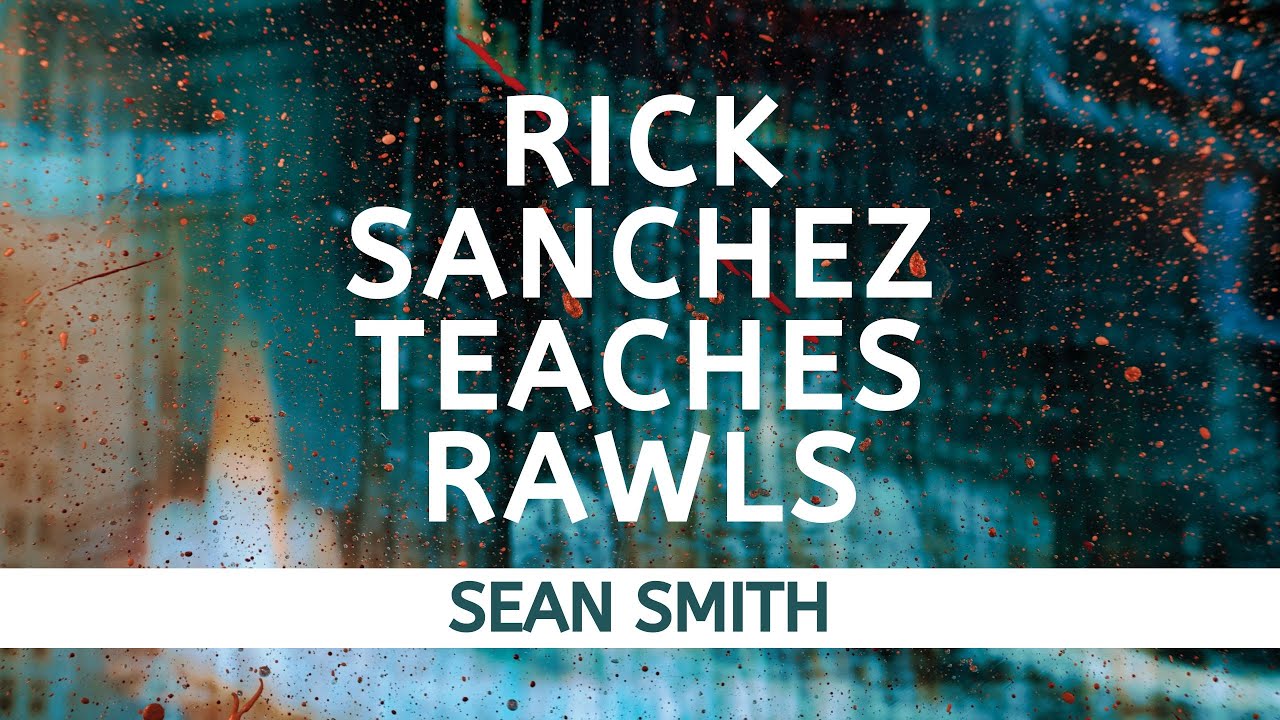 Rick Sanchez Teaches Rawls - YouTube