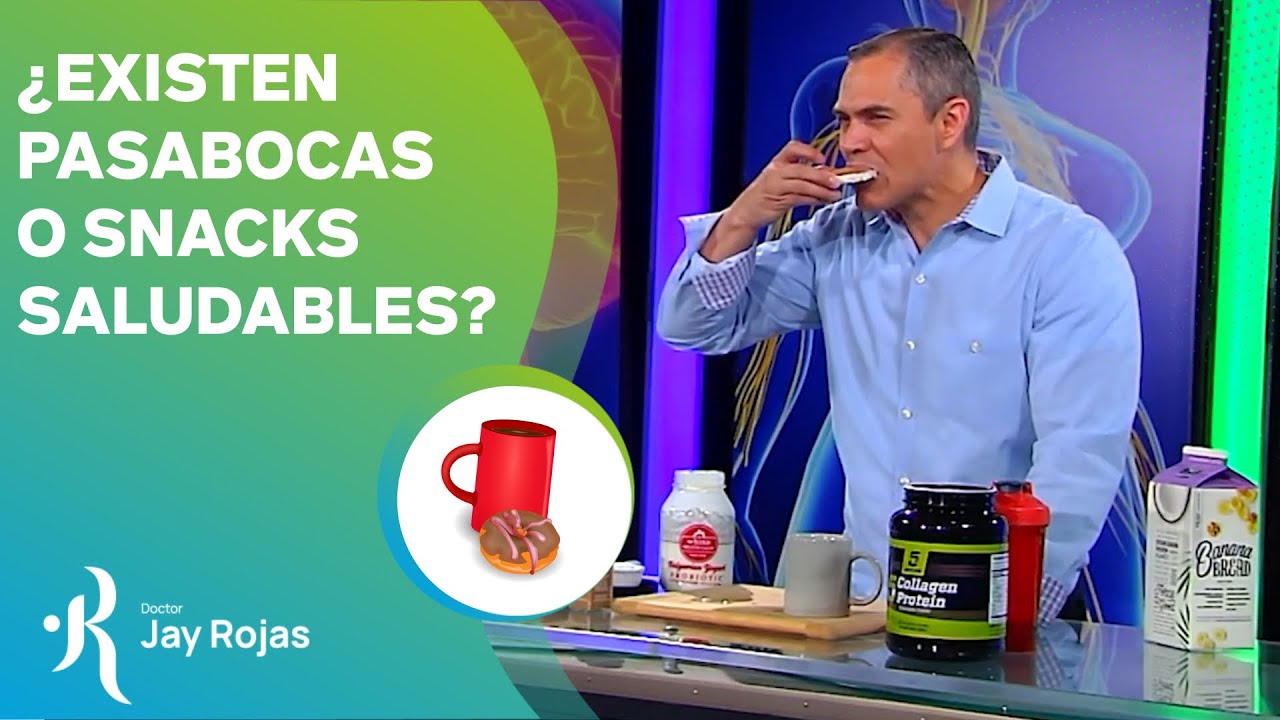 ¿EXISTEN PASABOCAS O SNACKS SALUDABLES? - RESPONDE EL DR. JAY ROJAS - YouTube