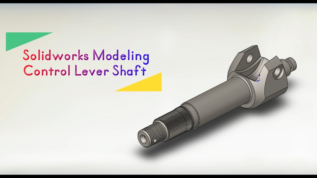 Control Lever shaft || SolidWoks Tutorial - YouTube